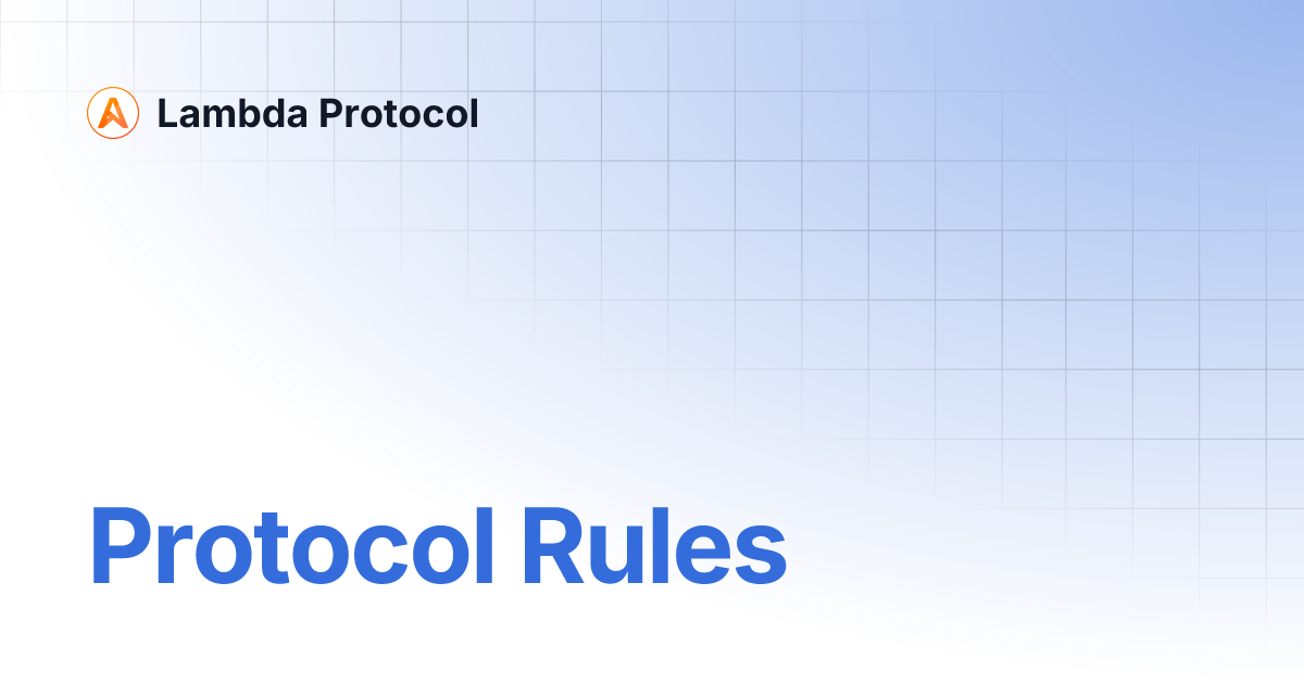 Protocol Rules | Lambda Protocol