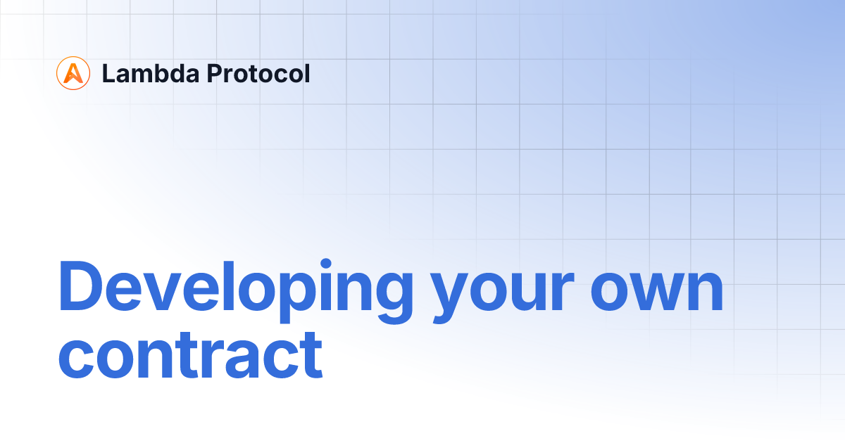 Developing your own contract | Lambda Protocol